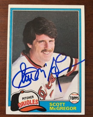 SCOTT MCGREGOR 1981 TOPPS AUTOGRAPHED SIGNED AUTO BASEBALL CARD 65 ...