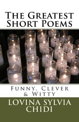 The Greatest Short Poems by Lovina Sylvia Chidi (English) Paperback ...
