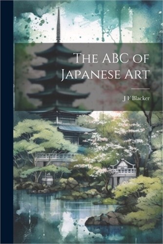 The ABC of Japanese Art (Paperback or Softback) | eBay