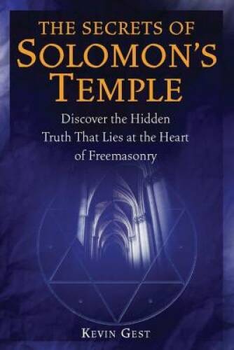 The Secrets of Solomon's Temple: Discover the Hidden Truth that Lies ...