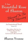 I Am: Beautiful Rose of Sharon: Blessed to Be a Blessing 9781432753047 ...
