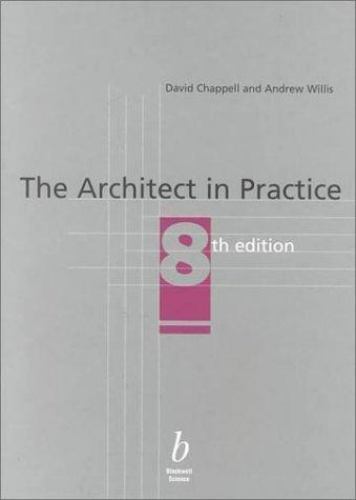 Architect in Practice by J. Andrew Willis and David M. Chappell (2000 ...