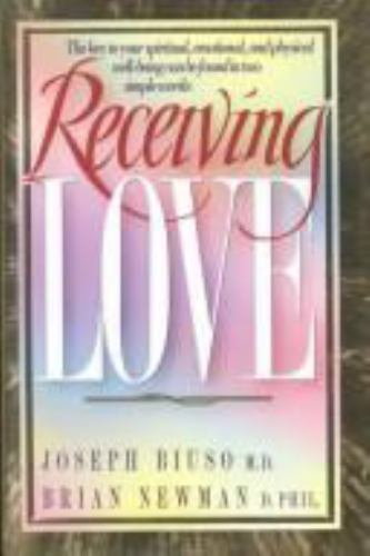 Receiving Love by Joseph Biuso and Brian Newman (1900, Hardcover) for ...