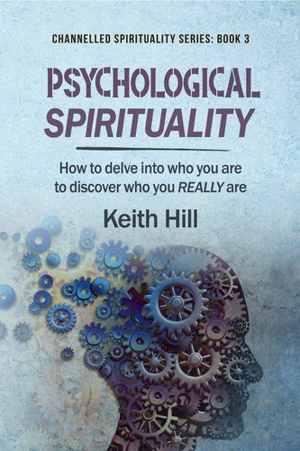 Keith Hill Psychological Spirituality (Poche) Channelled Spirituality ...