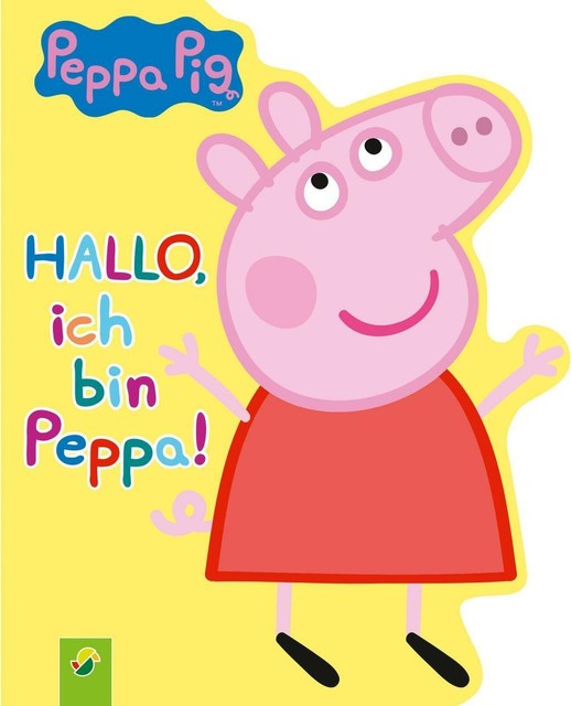 Peppa Pig - Hallo, ich bin Peppa! von Florentine Specht (2019 ...