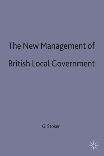 Government Beyond the Centre Ser.: New Management of British Local ...