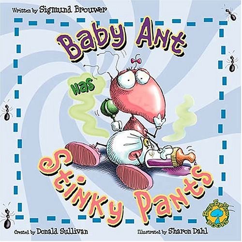 BUGS EYE VIEW: BABY ANT HAS STINKY PANTS By Sigmund Brouwer & Don ...