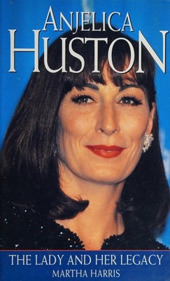 Anjelica Huston : The Lady and Her Legacy Hardcover Martha Harris | eBay