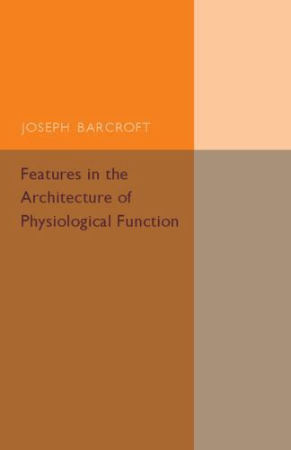 Features in the Architecture of Physiological Function by Joseph ...