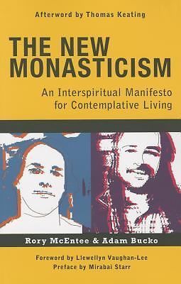 New Monasticism : An Interspiritual Manifesto for Contemplative Living ...