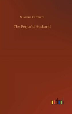 The Perjur?d Husband 9783734037399| eBay