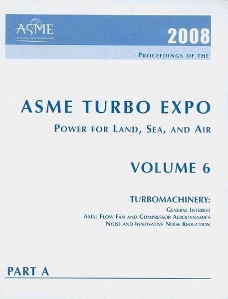 Print Proceedings of the ASME Turbo Expo 2008: Power for Land, Sea and ...