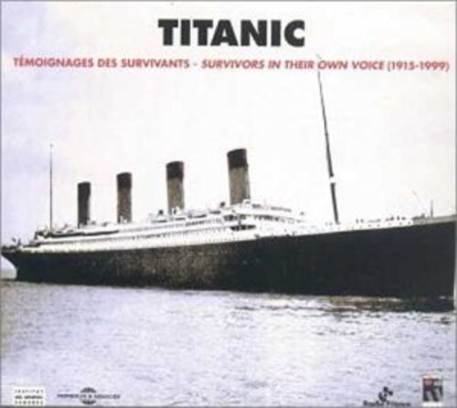Various Artists - Titanic 1915-1999: Titanic Survivors In Their Own ...