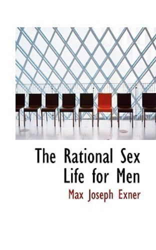 Rational Sex Life for Men by Max Joseph Exner (2008, Hardcover) for ...