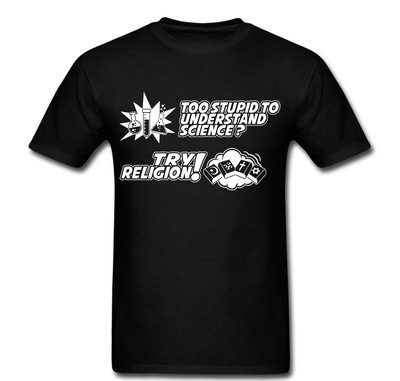 Cant understand Science try Religion Funny Tee t shirt Atheist | eBay