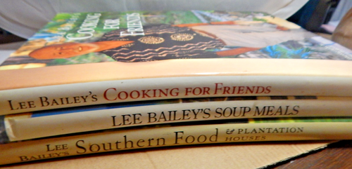 Lot of 3 Lee Bailey Cookbooks Cooking W Friends/Soup Meals/Southern ...