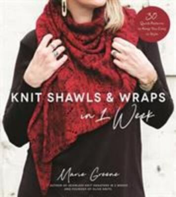 Knit Shawls & Wraps in 1 Week: 30 Quick Patterns to Keep You Cozy in ...
