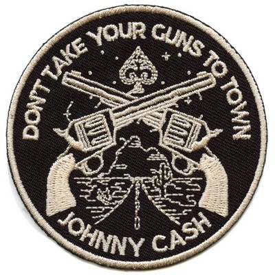 Johnny Cash Don't Take Your Guns To Town Patch Country Icon Legend ...