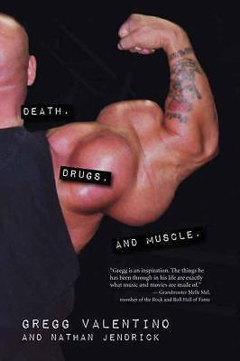 Death, Drugs, and Muscle by Gregg Valentino and Nathan Jendrick (2010 ...