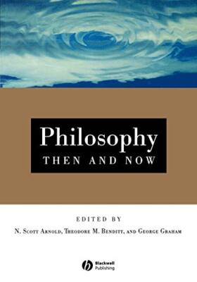 Philosophy Then and Now: An Introductory Text with Readings by Arnold ...