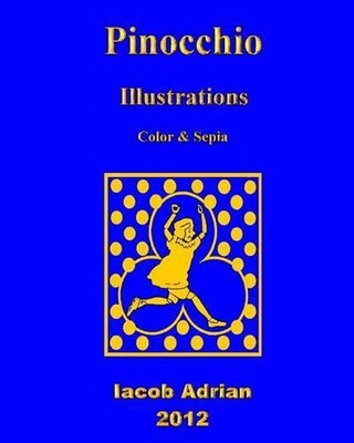 Pinocchio Illustrations Color & Sepia by Iacob Adrian (English ...