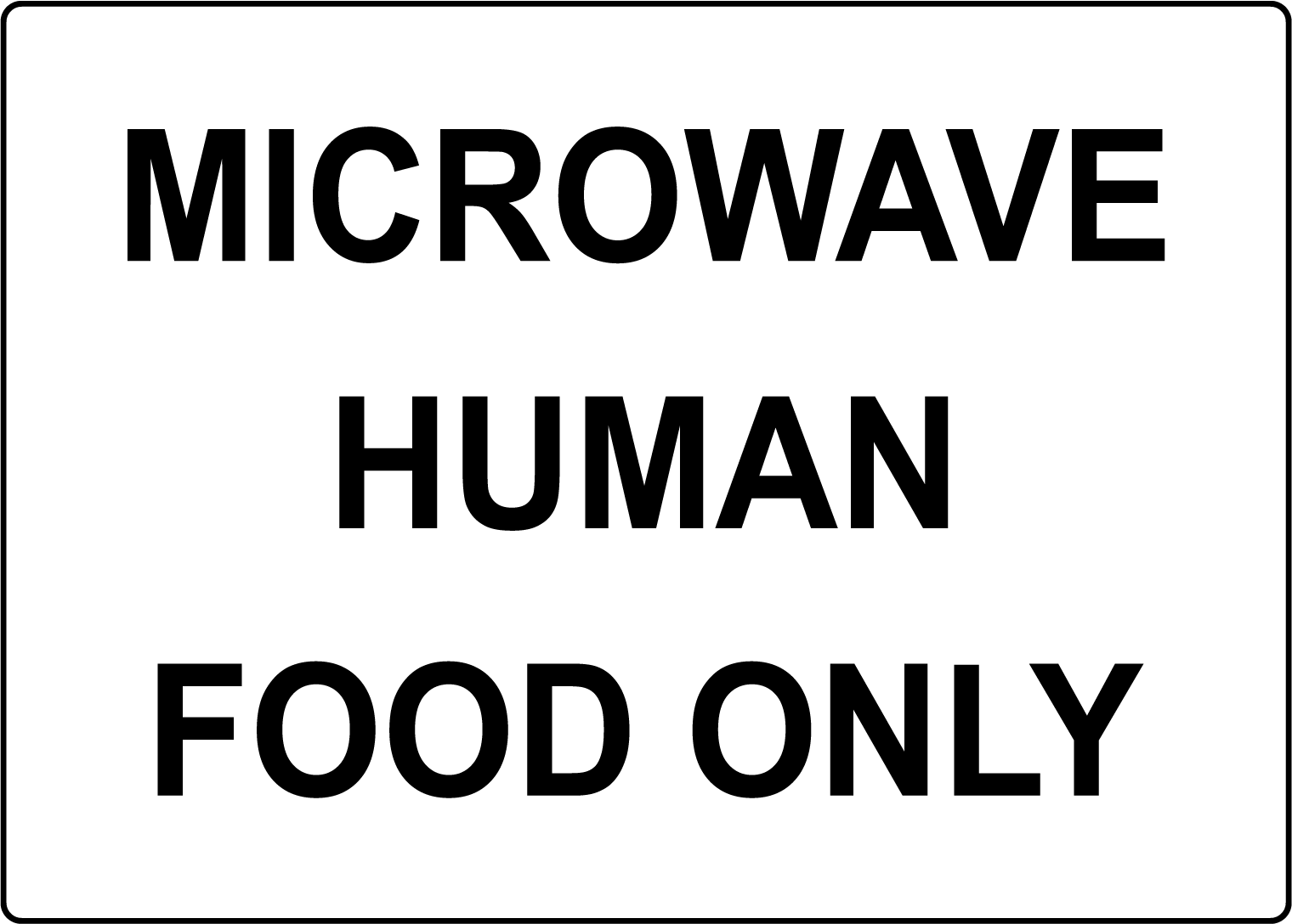MICROWAVE HUMAN FOOD ONLY 1 | Laminated Vinyl Decal Sticker Label | eBay