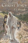 To Know Christ Jesus by F J Sheed: New 9781887593052| eBay