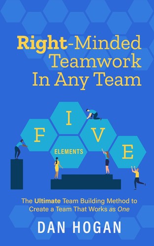 Dan Hogan Right-Minded Teamwork in Any Team (Poche) 9781939585059 | eBay