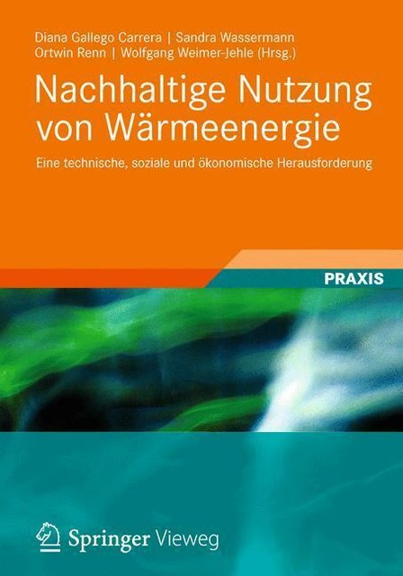Nachhaltige Nutzung von Wärmeenergie von Wolfgang Weimer-Jehle Sandra Wassermann Diana Gallego ...