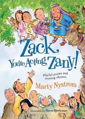 Zack, You're Acting Zany!: Playful Poems and Riveting Rhymes ...