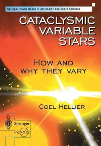 Cataclysmic Variable Stars - How and Why They Vary by Coel Hellier: New ...
