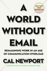 A World Without Email: Reimagining Work in an Age of Communication ...