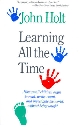 Learning All The Time - Paperback By Holt, John - ACCEPTABLE ...