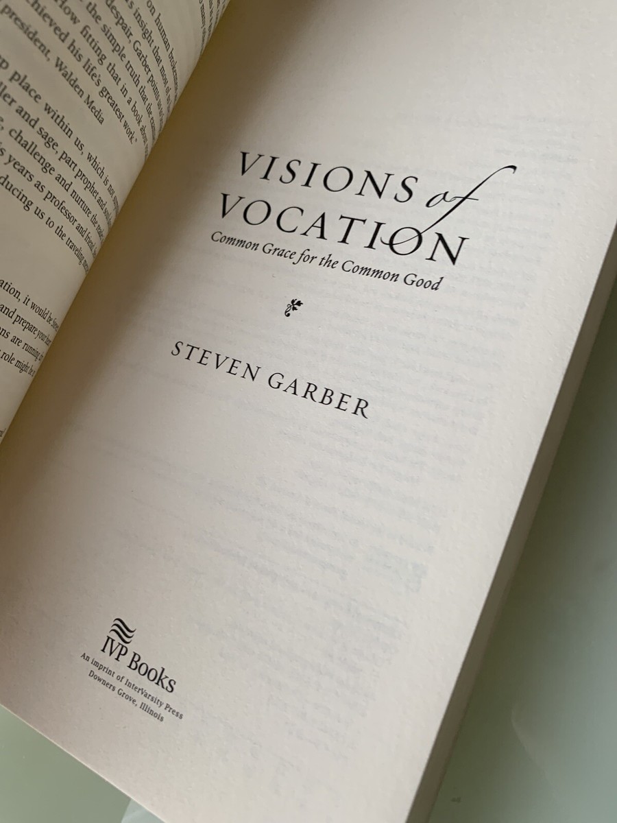 Steven Garber Quotes Visions Of Vocation: Common Grace For The Common