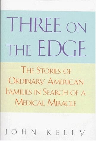 THREE ON THE EDGE: THE STORIES OF ORDINARY AMERICAN By John Kelly ...
