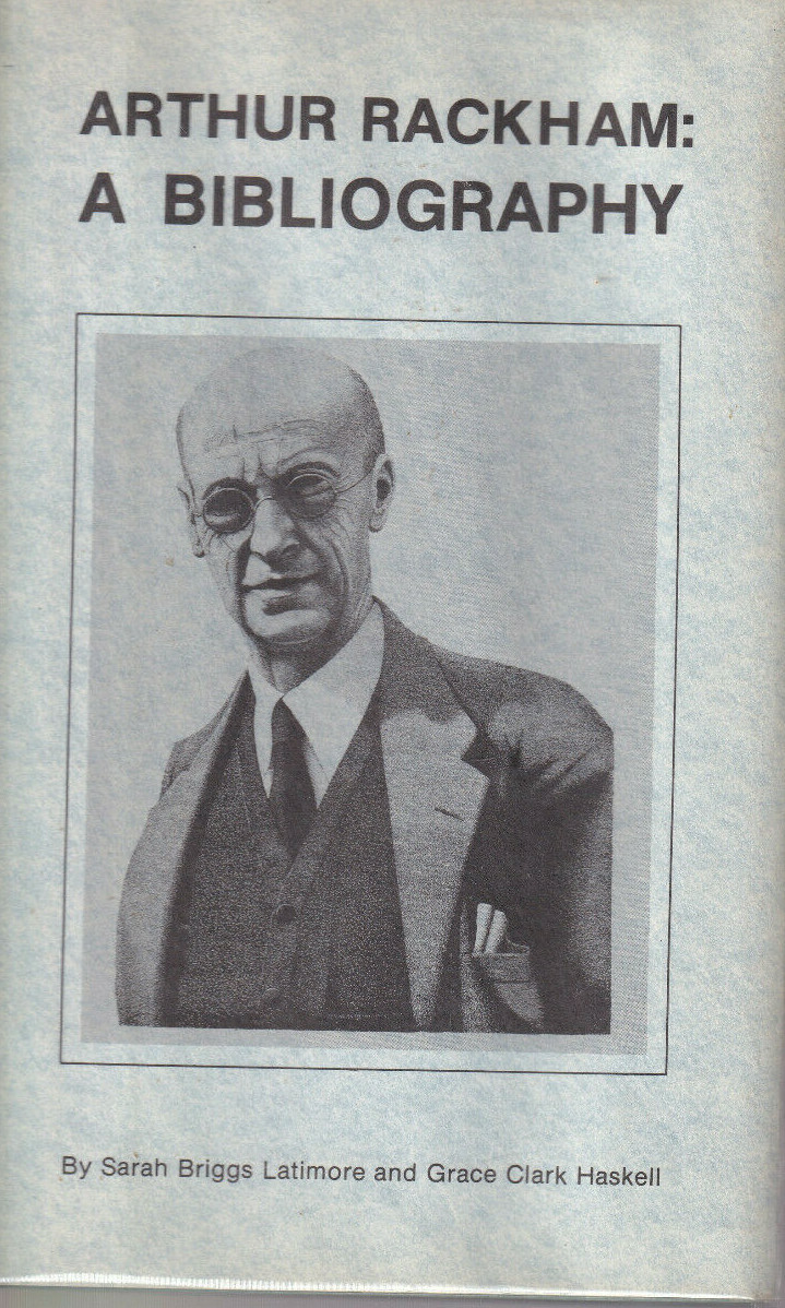ARTHUR RACKHAM: A BIBLIOGRAPHY By SARAH B. LATIMORE & GRACE C. HASKELL ...