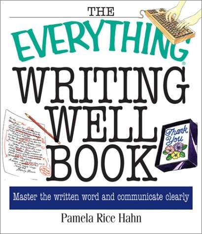 THE EVERYTHING WRITING WELL BOOK By Pamela Rice Hahn *Excellent ...