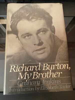 Richard Burton My Brother by Graham Jenkins Intro by Elizabeth Taylor ...