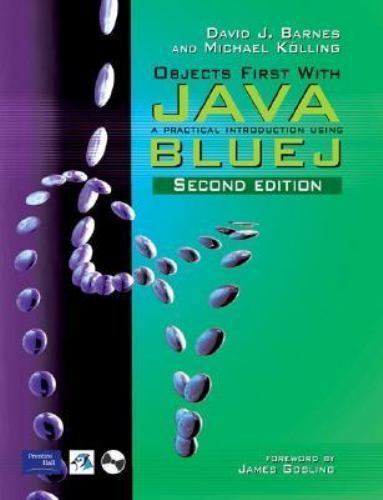 Objects First with Java : A Practical Introduction Using BlueJ by Michael Kolling and David J ...