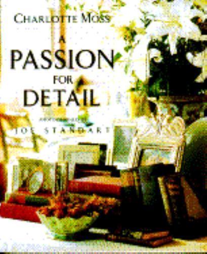 A Passion for Detail by Moss, Charlotte, Acceptable Book 9780385267601 ...