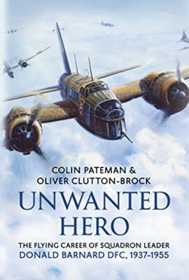 Unwanted Hero: The Flying Career of..., Clutton-Brock, | eBay.de