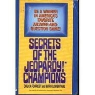SECRETS OF THE JEOPARDY CHAMPIONS By Chuck Forrest & Mark Lowenthal ...