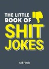 The Little Book of Shit Jokes: The Ultimate Collection of Jokes That ...