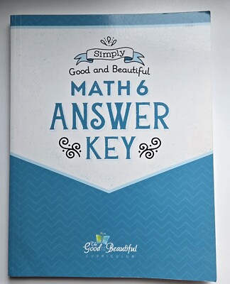 Simply Good and Beautiful Math 6 Answer Key Homeschool Curriculum | eBay