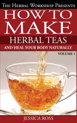 How to make herbal teas and heal your body naturally Paperback - 2013 ...