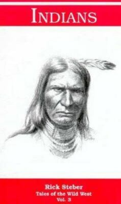 Tales of the Wild West Ser.: Indians by Rick Steber (1987, Trade ...