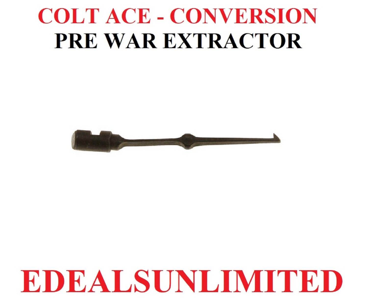 COLT ACE EXTRACTOR COLT SERVICE MODEL PRE WAR *** PRE WAR COLT ...