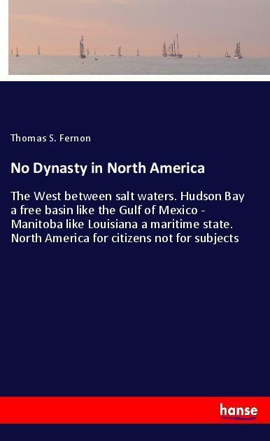 No Dynasty in North America von Thomas S. Fernon (2018, Taschenbuch ...