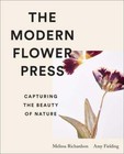 The Modern Flower Press: Capturing the Beauty of Nature by Amy Fielding ...