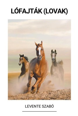 Levente Szabó | Lófajták (Lovak) | Taschenbuch | Ungarisch (2022) | eBay.de